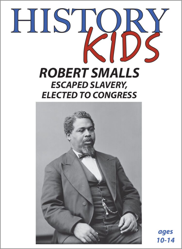 History Kids: Robert Smalls - Escaped Slavery, Elected to Congress ... History Kids: Robert Smalls - Escaped Slavery, Elected to Congress ...